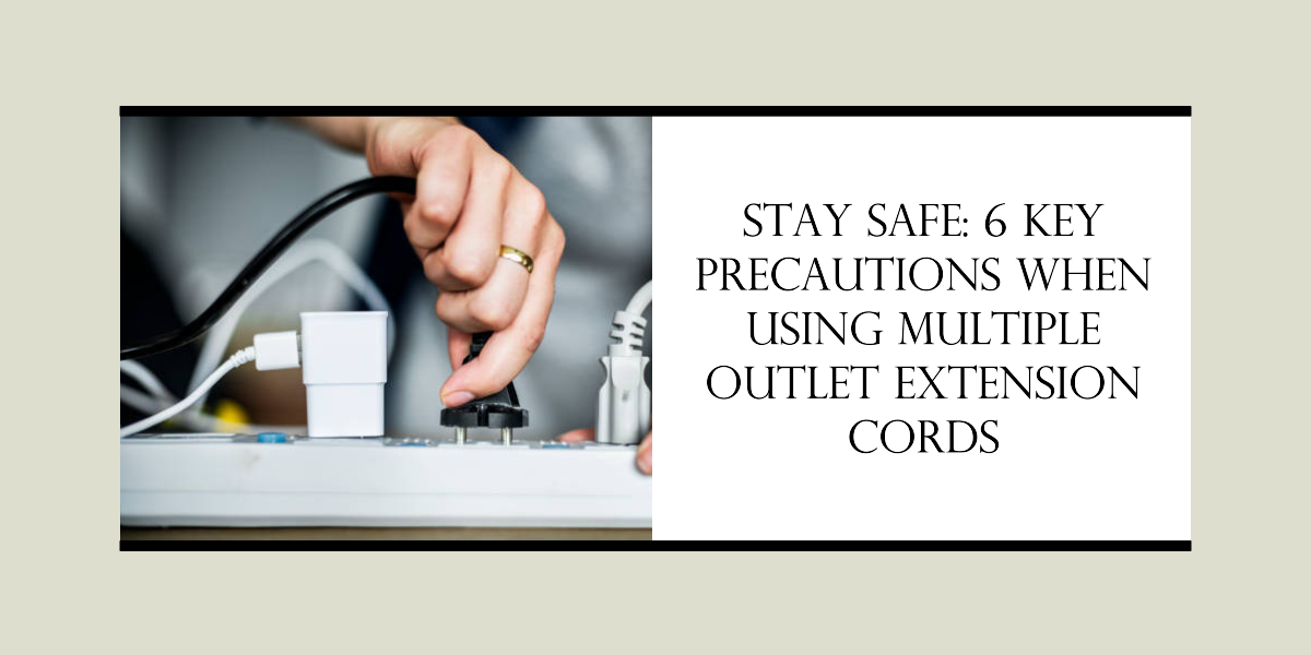 6 Key Precautions When Using Multiple Outlet Extension Cords
