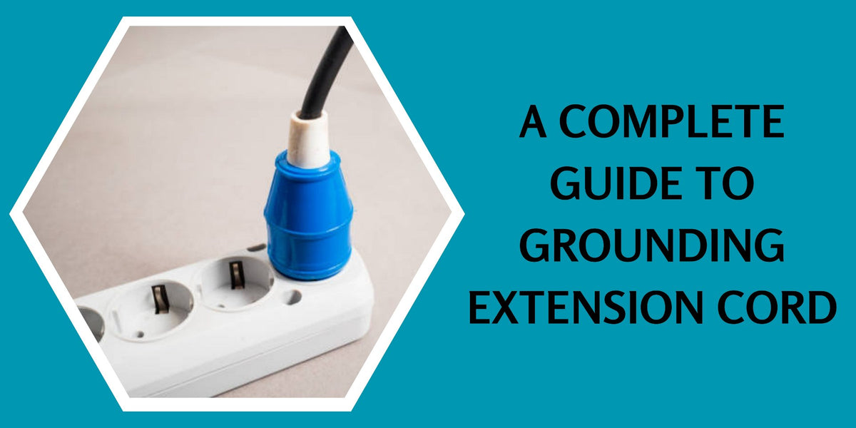 A Complete Guide to Grounding Extension Cord | Americord