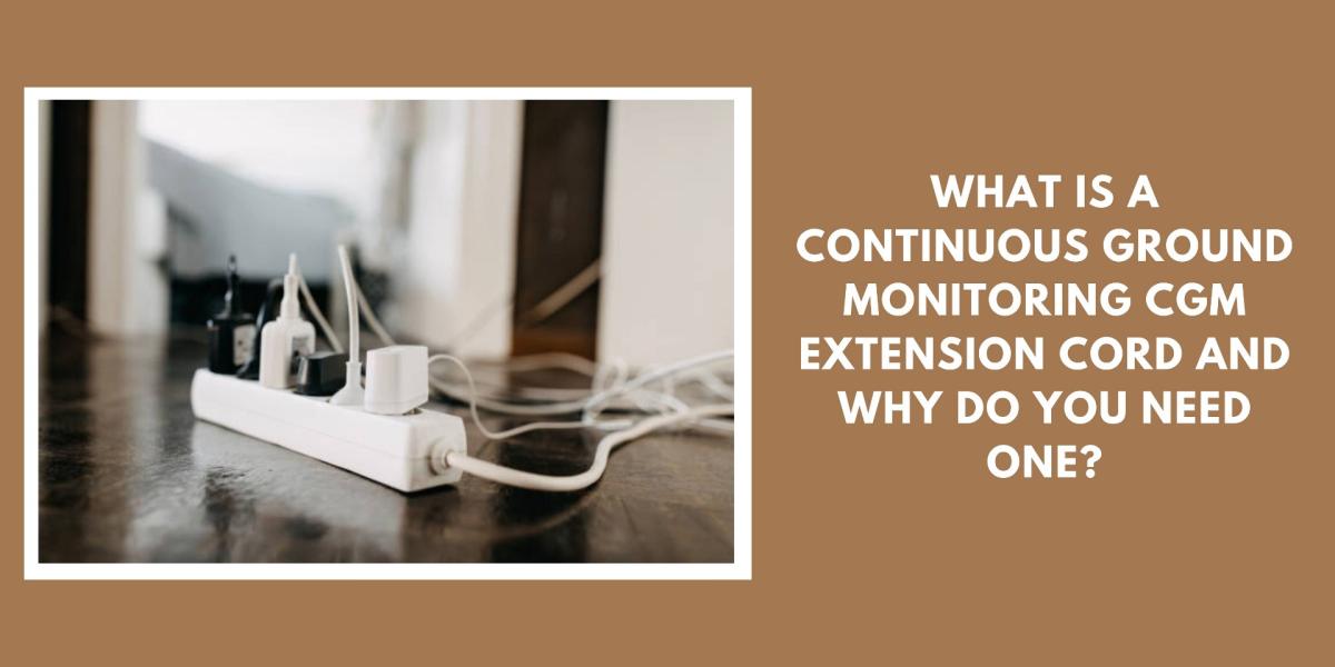 What is a Continuous Ground Monitoring (CGM) Extension Cord?