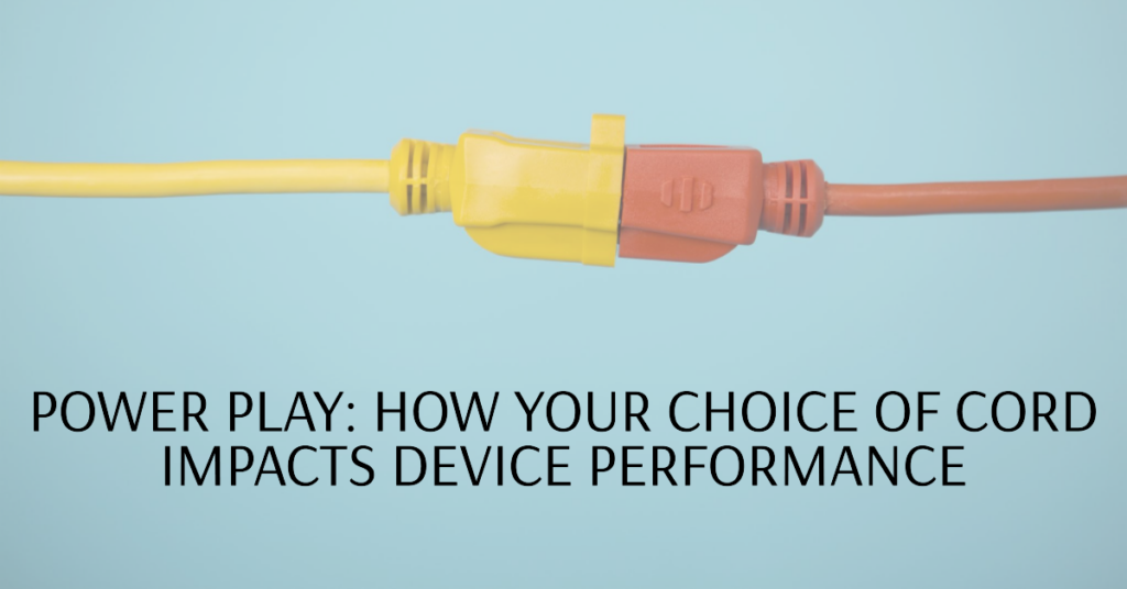 How Your Choice of Cord Impacts Device Performance?