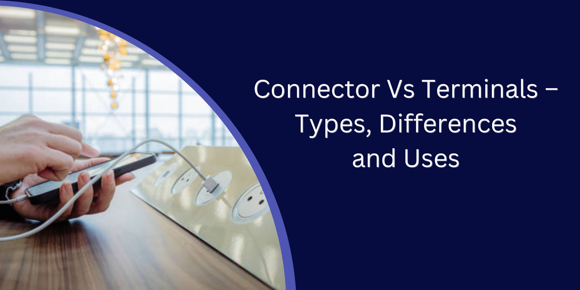 Connector Vs Terminal – Types, Difference & Uses | Americord